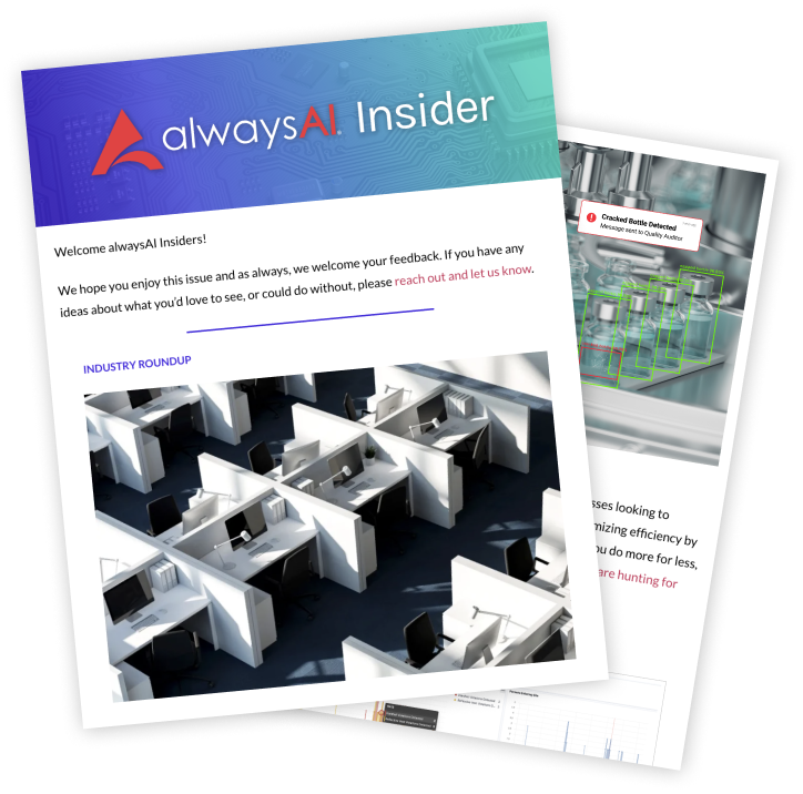 Subscribe to alwaysAI's bi-weekly newsletter on computer vision Subscribe to alwaysAI's bi-weekly newsletter on computer vision